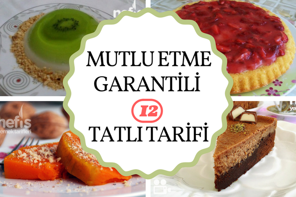 En Güzel Tatlılar Mutluluk Garantili 12 Tarif - Nefis Yemek Tarifleri